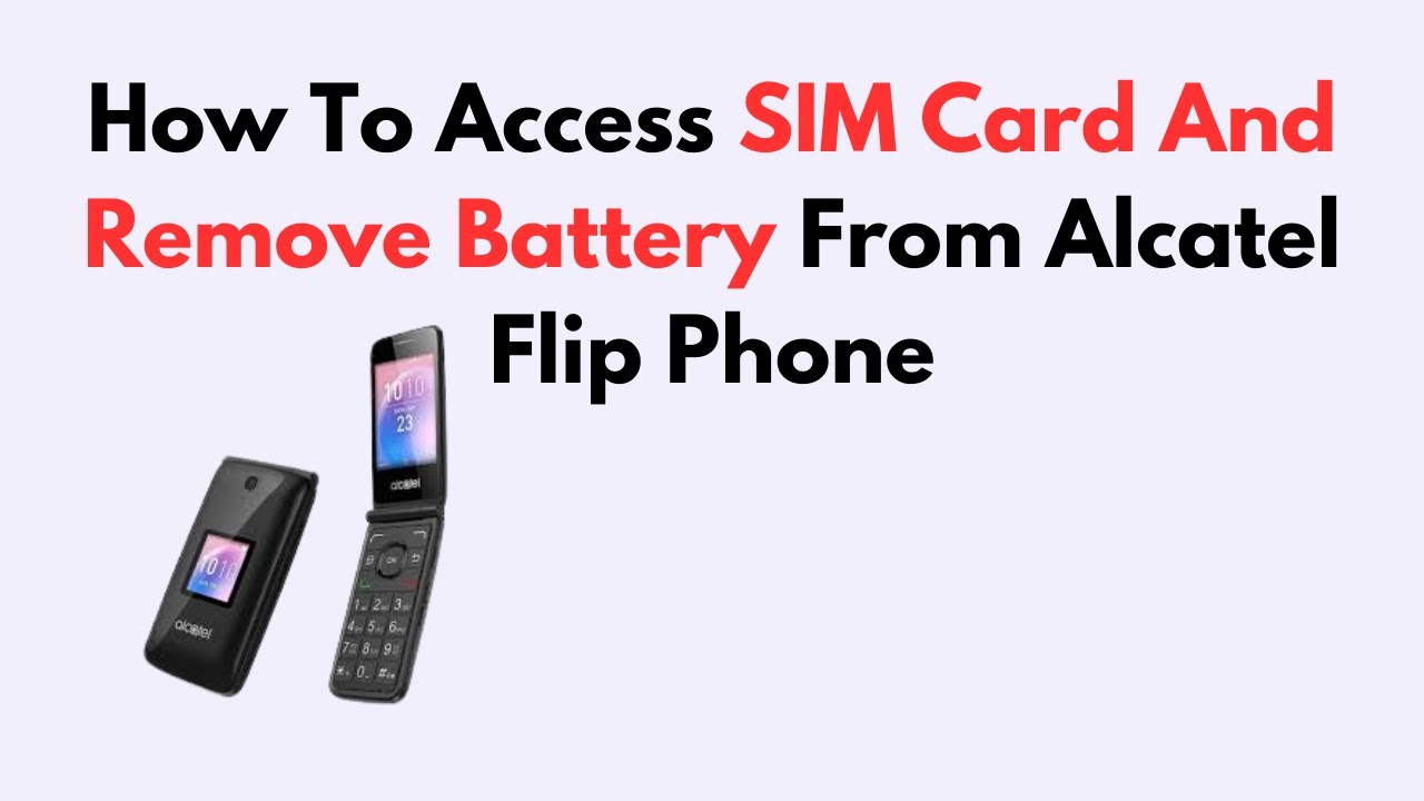 How To Access Sim Card And Remove Battery From Alcatel Flip Phone Youtube
