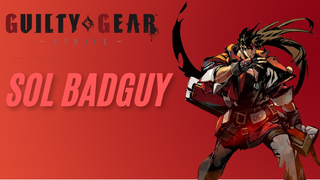 Guilty Gear Strive Sol Badguy Youtube