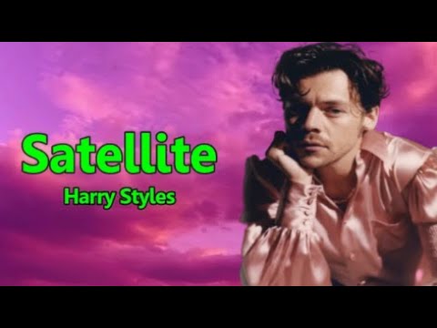 Harry Styles Satellite Lyrics Youtube