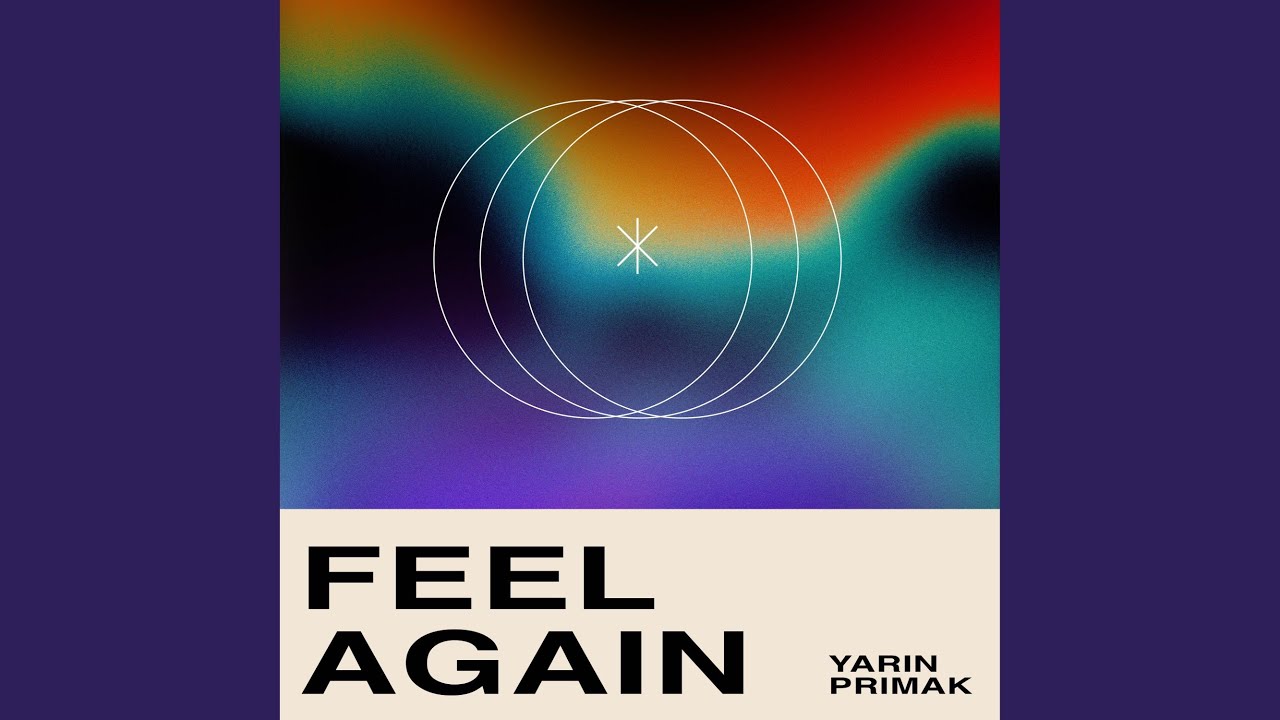 Feel Again Yarin Primak Song Lyrics Music Videos Concerts