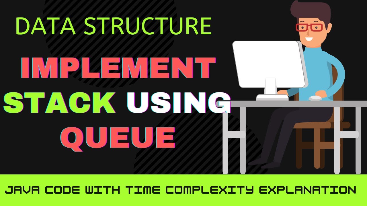 Stack Problem1 Implement Stack Using Queue Stack Ds Problem Solving