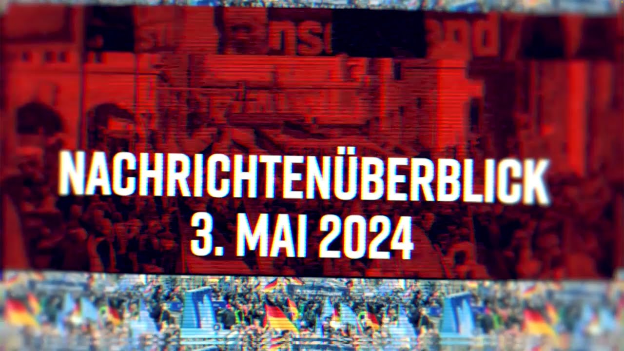 Nachrichtenüberblick 3 Mai 2024 Youtube