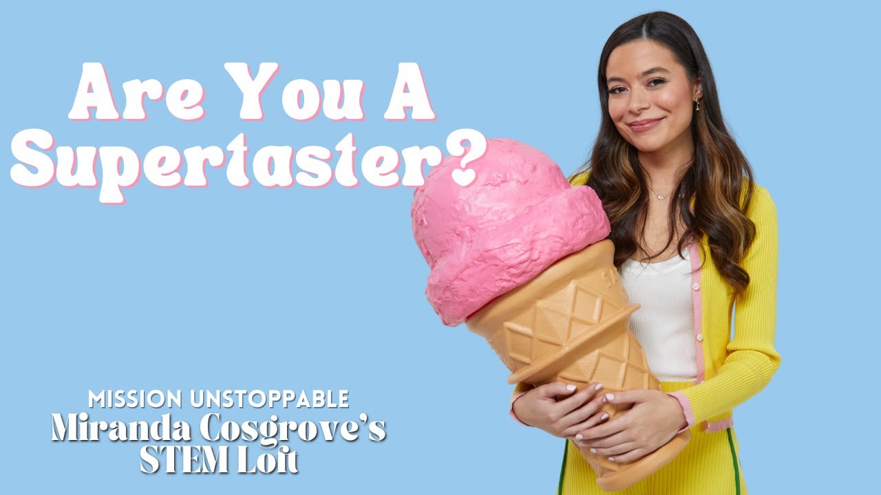 Are You A Supertaster Miranda Cosgrove S Stem Loft Youtube