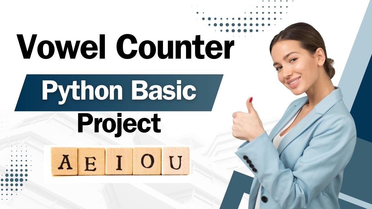 How To Create A Vowel Counter In Python Project Step By Step Guide