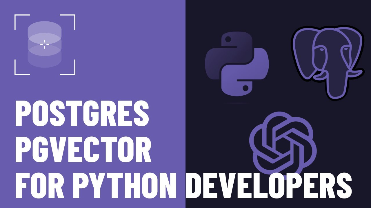 Postgresql Pgvector For Python Developers Practical Guide Youtube