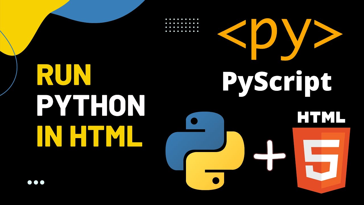 Pyscript Run Python In Your Html Write Your First Pyscript Program