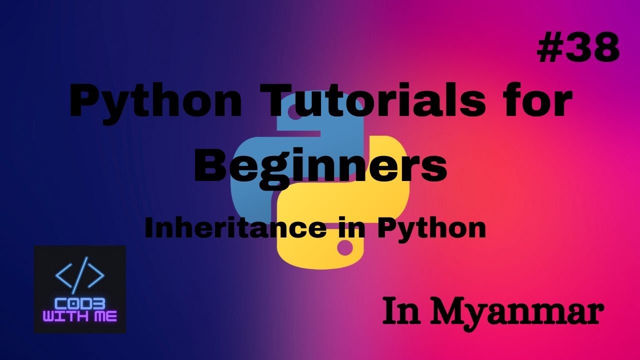Inheritance In Python Python Tutorials For Beginners 38 In Myanmar