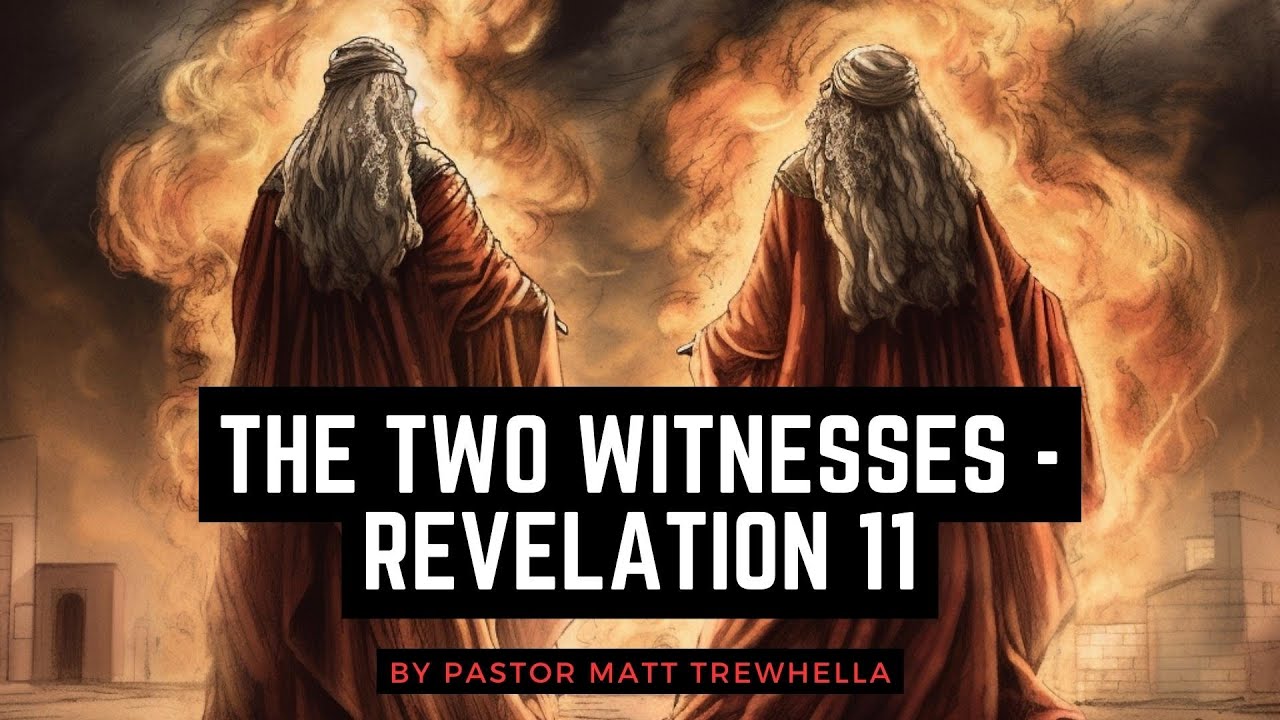 The Two Witnesses Revelation 11 Youtube