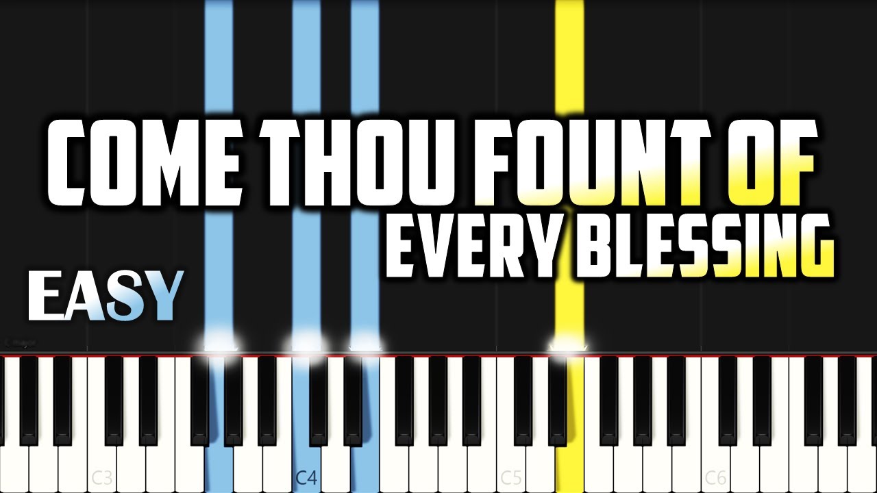 Come Thou Fount Of Every Blessing Easy Piano Tutorial By Extreme Midi