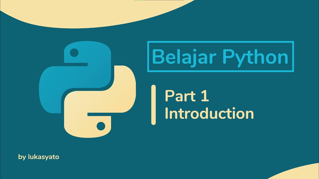 Belajar Python Indonesia Part 1 Introduction Youtube