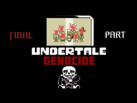 Becoming A True Monster Undertale Genocide Final Part Youtube