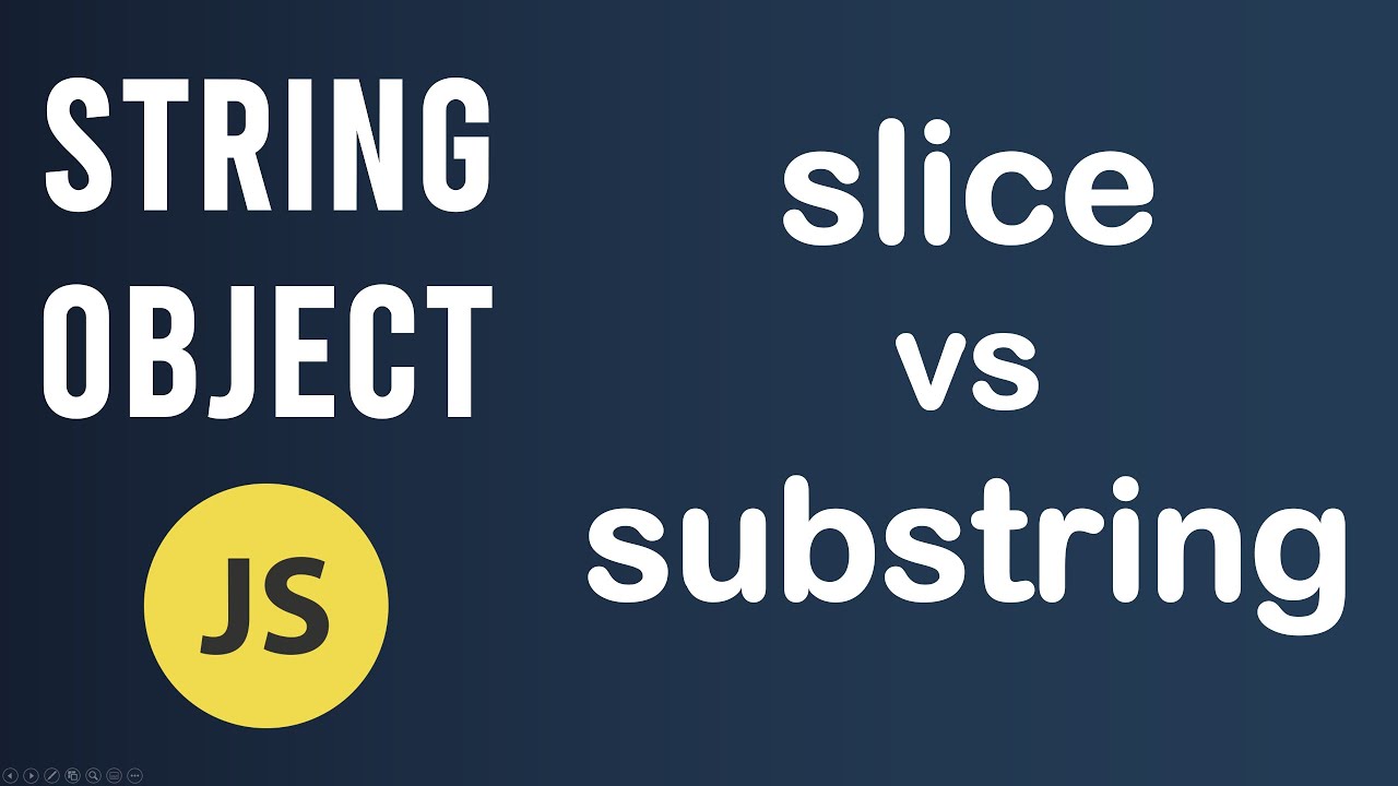Slice Vs Substring Method String Object In Javascript Youtube
