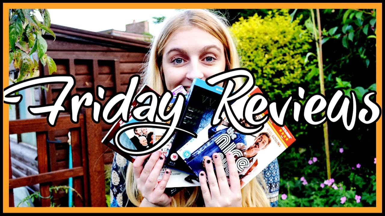 Friday Reviews Week 11 What I Ve Watched Youtube