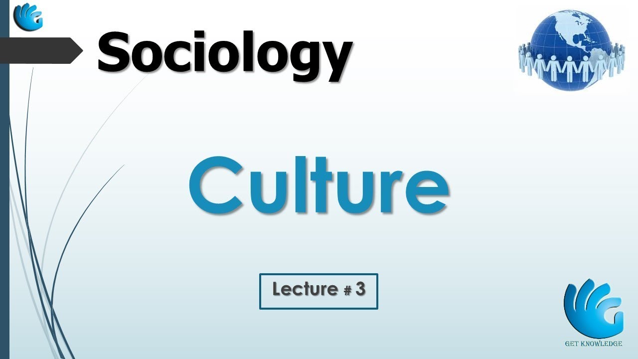 Culture Sociology Lecture 3 Youtube