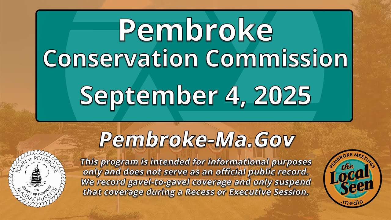 Pembroke Conservation Commission 9 4 2025 Youtube