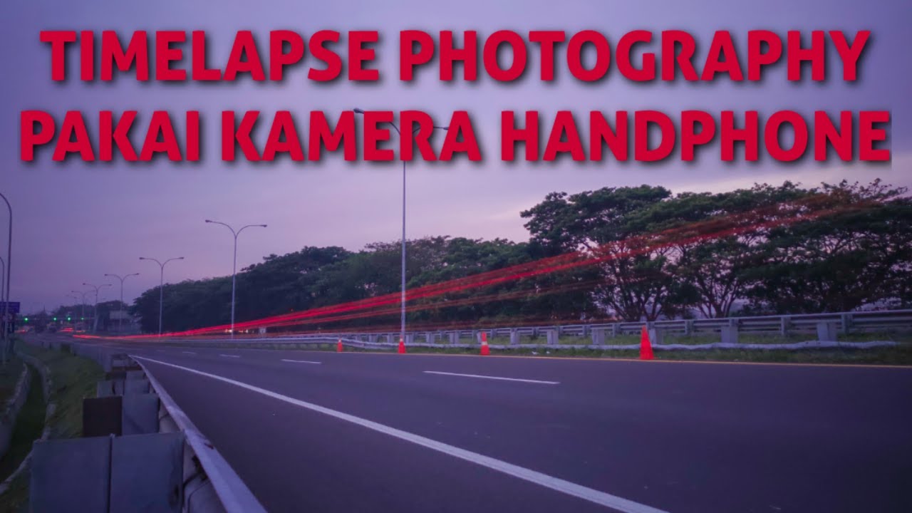 Timelapse Photography Tutorial Membuat Foto Timelapse Youtube