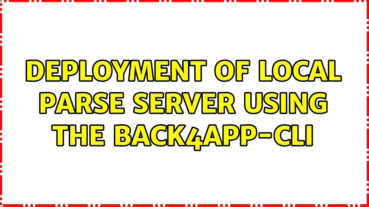 Deployment Of Local Parse Server Using The Back4app Cli Youtube