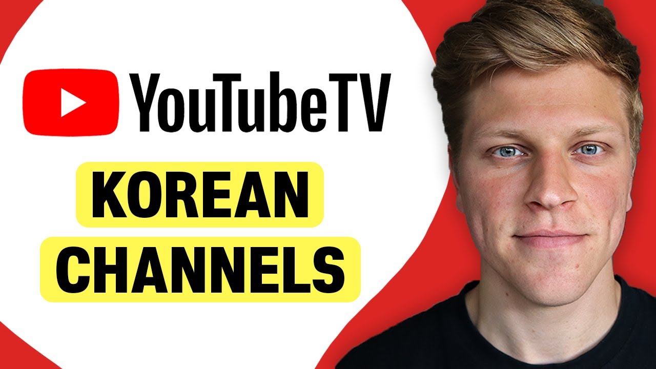 Which Korean Channels Are Available On Youtube Tv Youtube