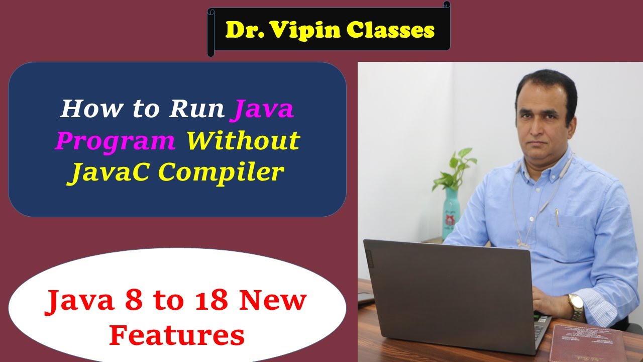 How To Run Java Program Without Javac Compiler Dr Vipin Classes Youtube
