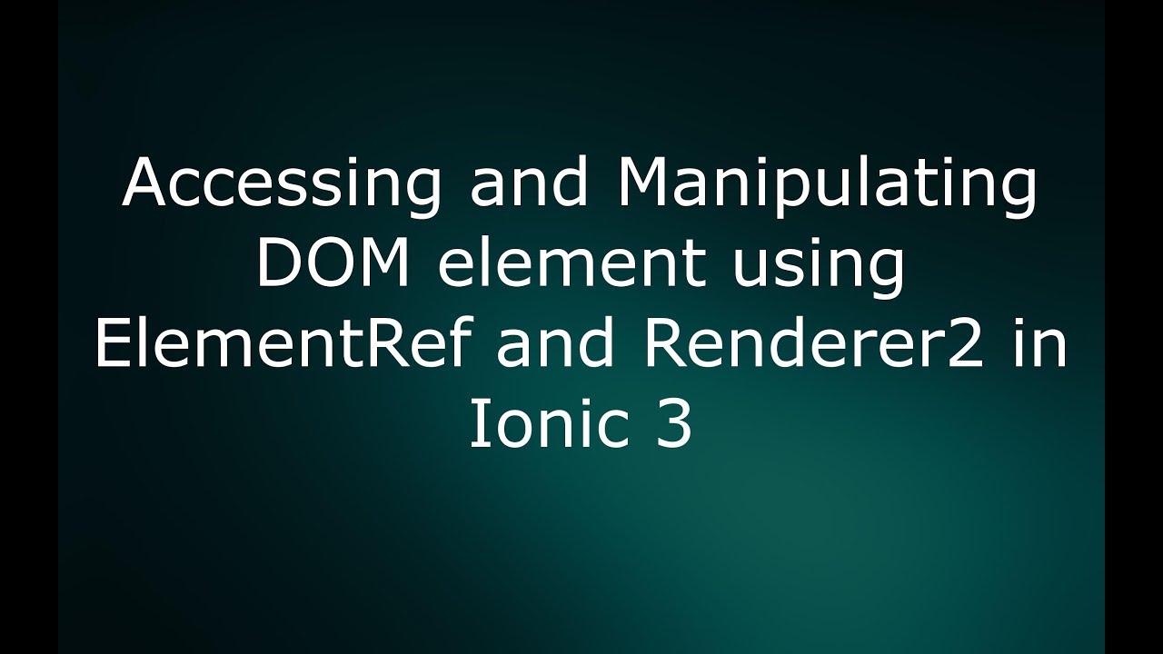 Accessing And Manipulating Dom Elements Using Elementref And Renderer2