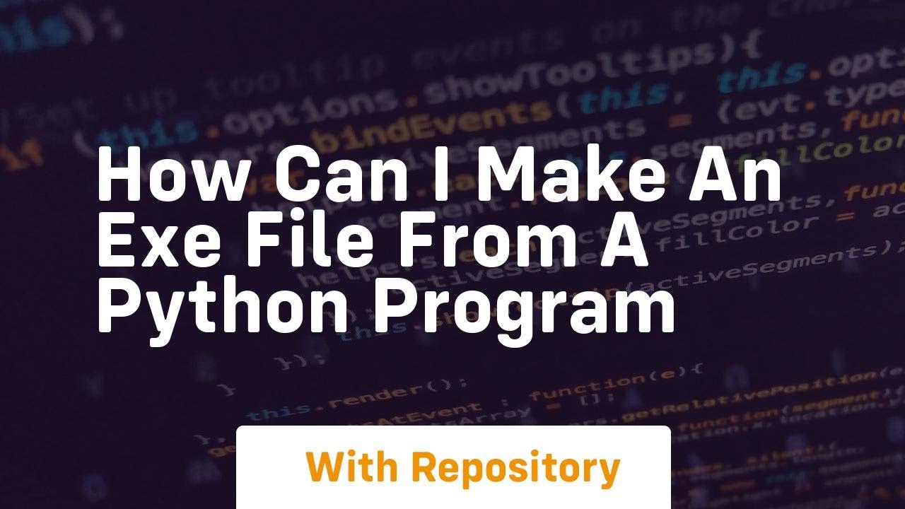 How Can I Make An Exe File From A Python Program Youtube