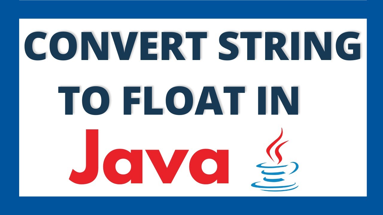 Convert String To Float In Java String To Float Datatype Conversion