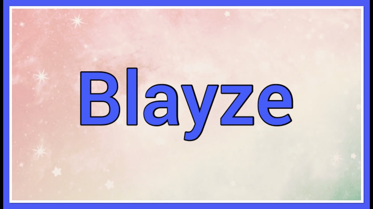 Blayze Name Origin Variations Youtube