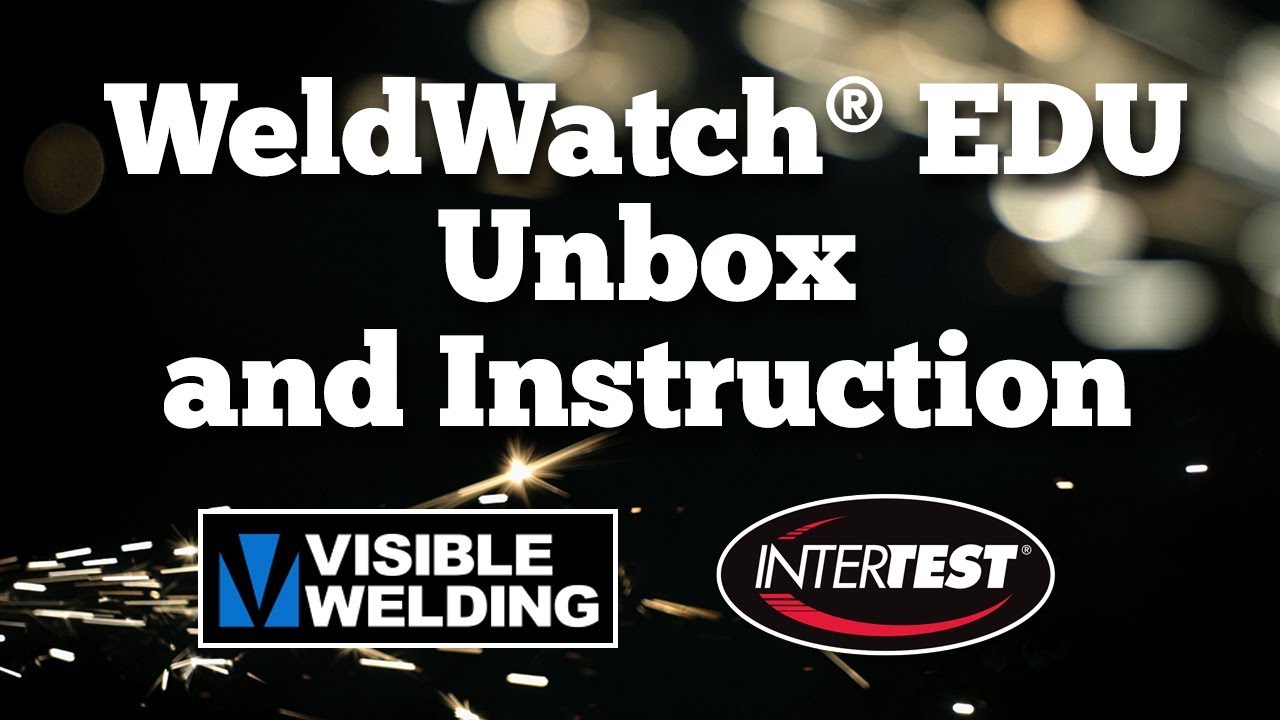 Weldwatch Edu Unbox And Instruction Youtube