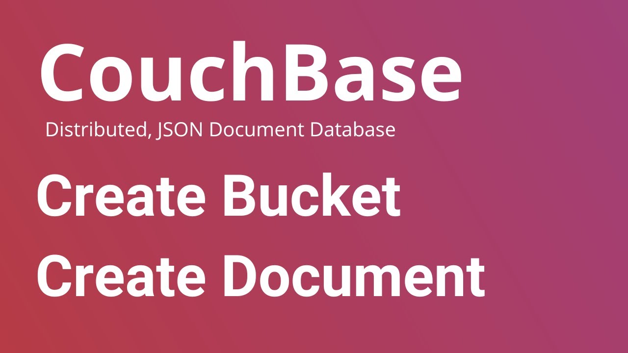 Couchbase How To Create Bucket And Documents Youtube