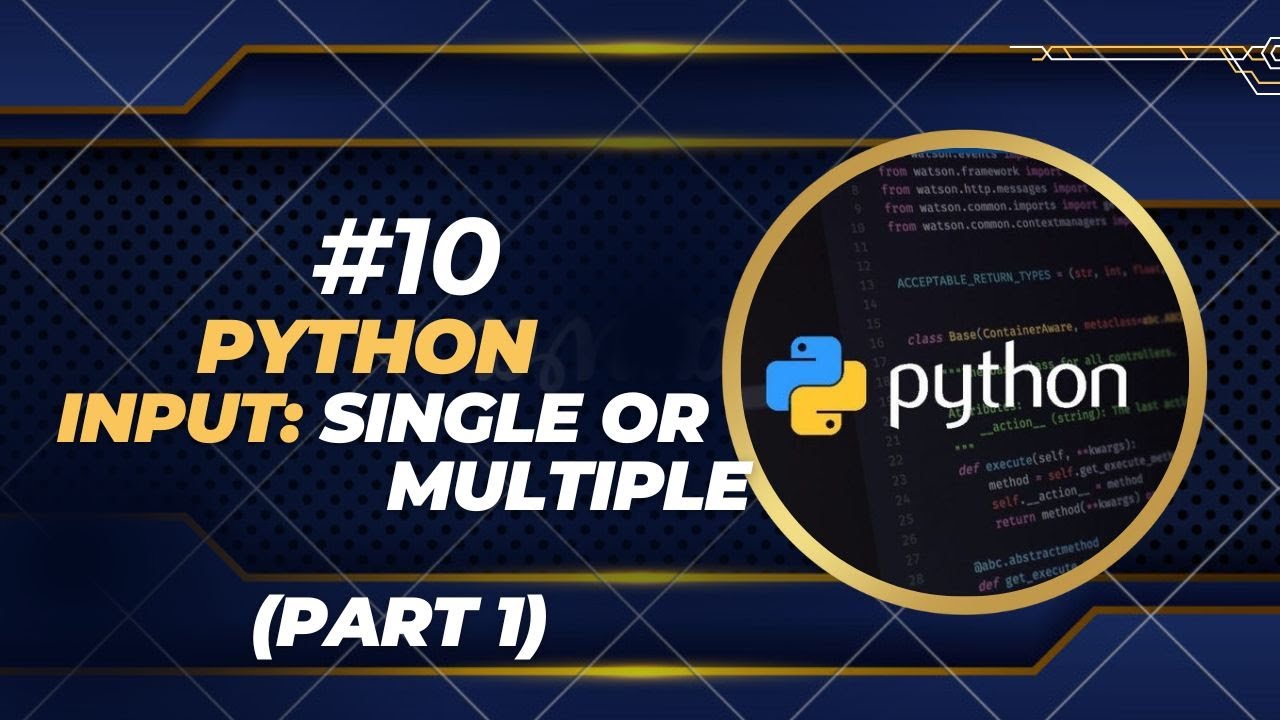 Python Input Single Or Multiple Part 1 Youtube