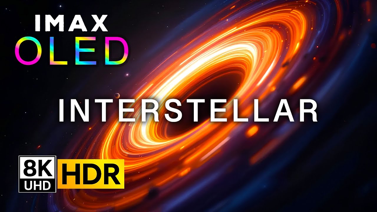 Interstellar 8k Imax Dolby Vision Hdr 60fps Cinematic Space