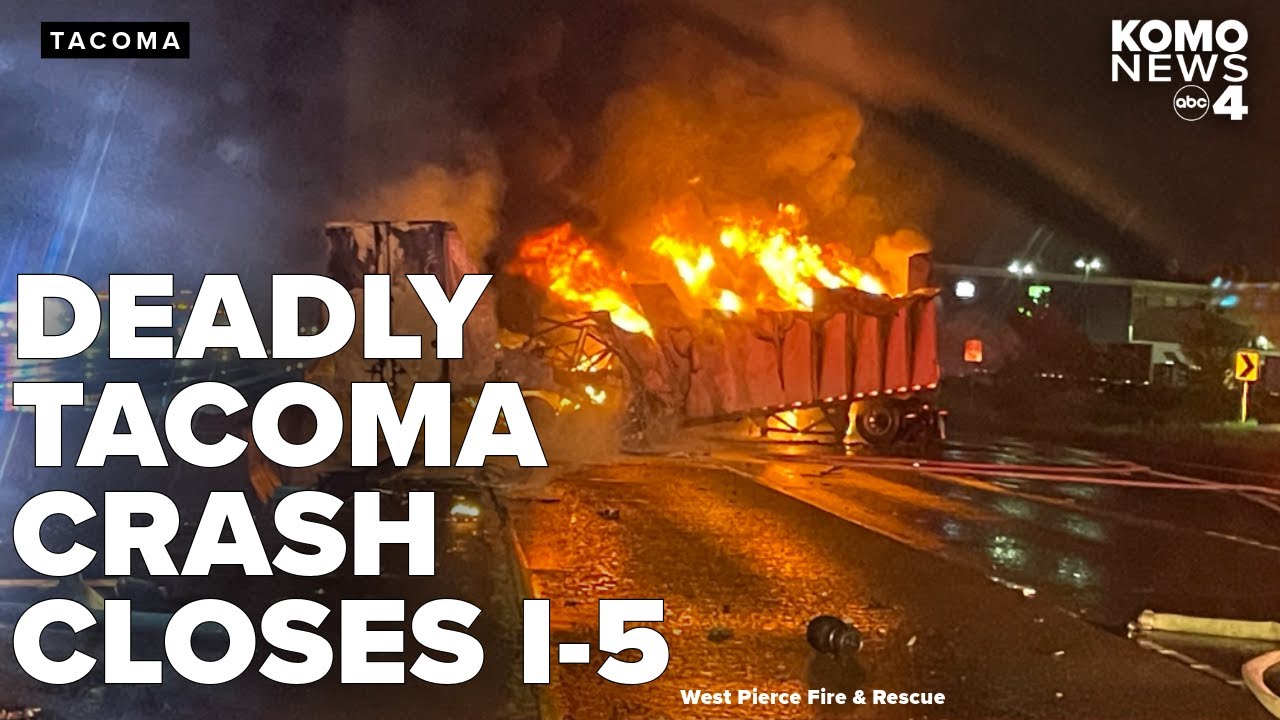Deadly Semi Crash Closes I 5 In Tacoma Youtube