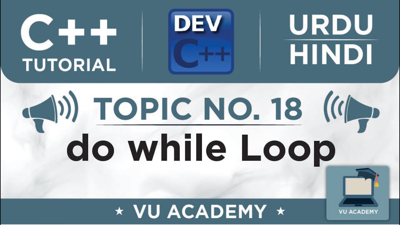 Topic No 18 Do While Loop C In Urdu Hindi Youtube