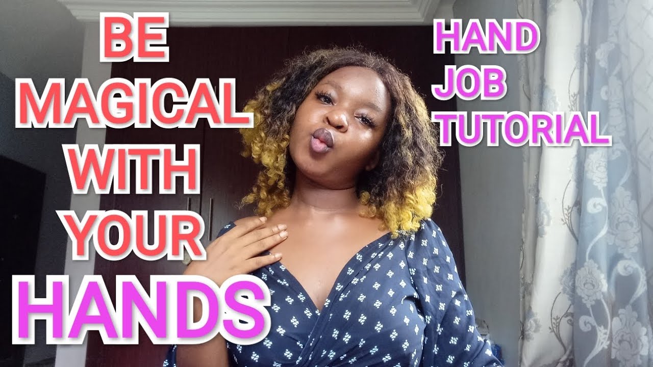Giving A Handjob 10 Best Wys To Give N Mzing Hndjob Hnd Job Tutoril 101