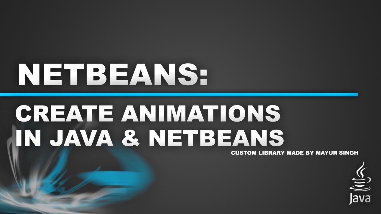 Netbeans Custom Feature Tutorial Create Animations In Java And