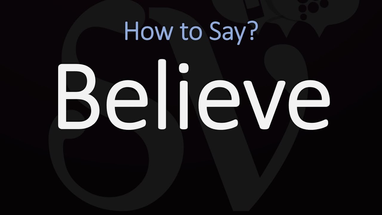 How To Pronounce Believe Correctly Youtube