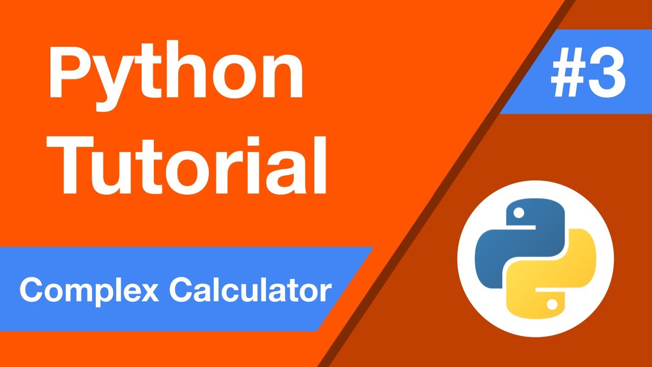 Python Tutorial Lesson 3 Making More Complex Calculator Youtube