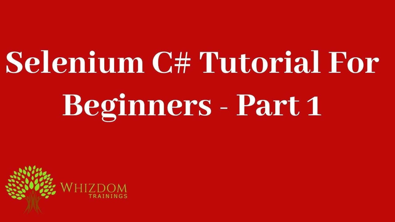 Selenium C Tutorial For Beginners Part 1 Youtube