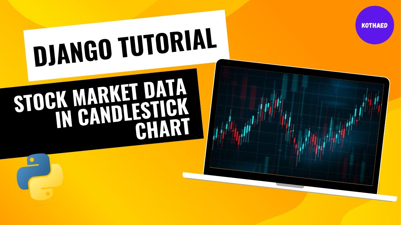 Python Django Tutorial Live Stock Market Data In Candlestick Charts