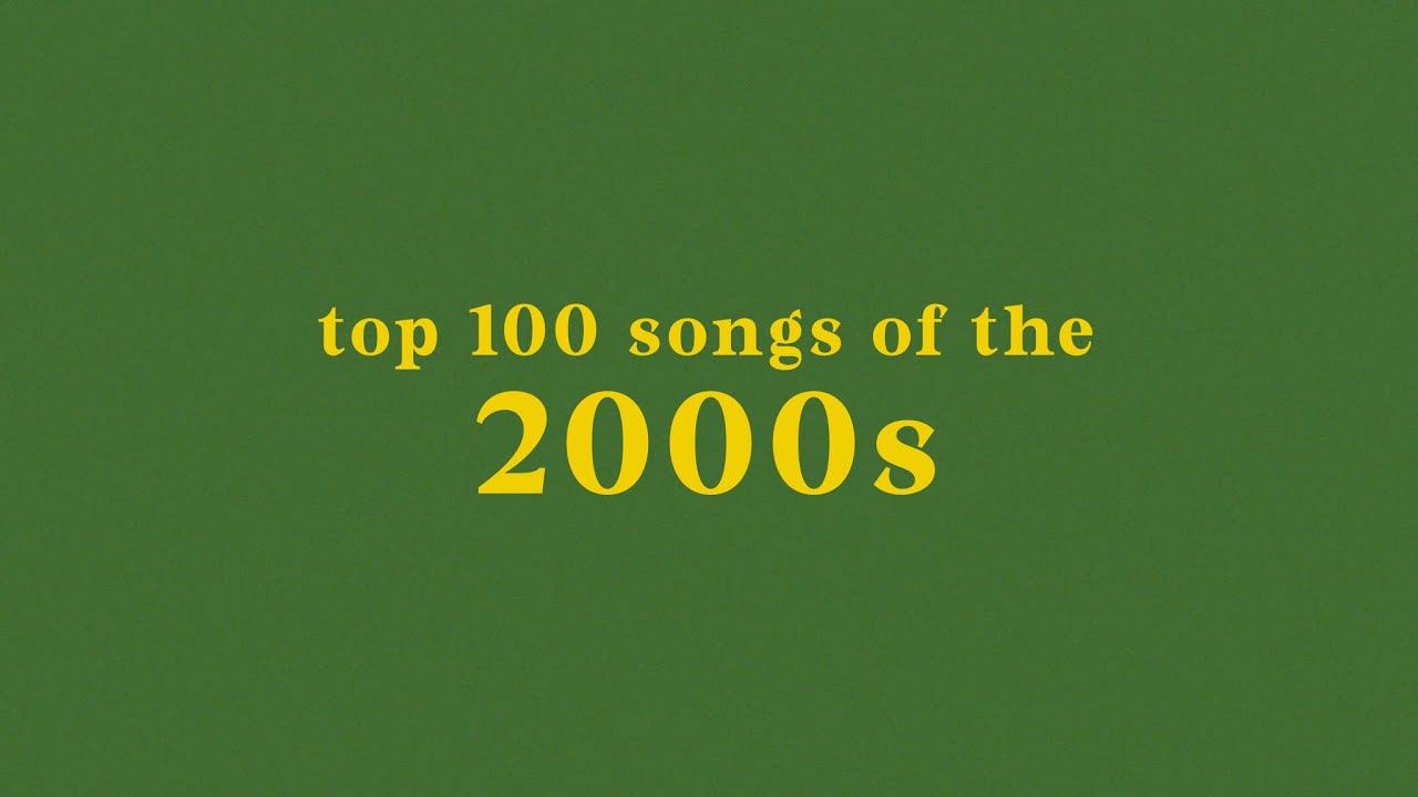 Top 100 Songs Of The 2000s Youtube Music