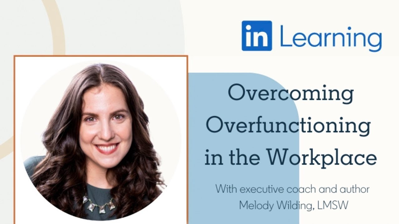 Overcoming Overfunctioning In The Workplace Youtube