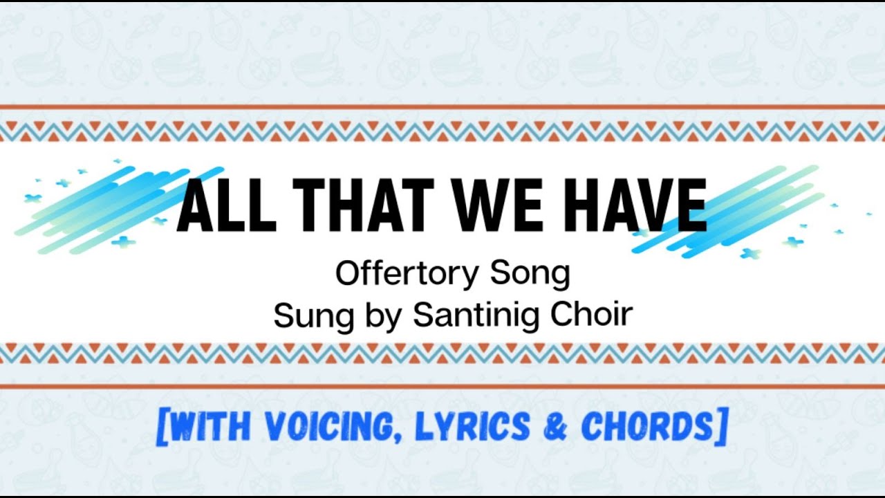 All That We Have With Voicing Lyrics And Chords Offertory Song