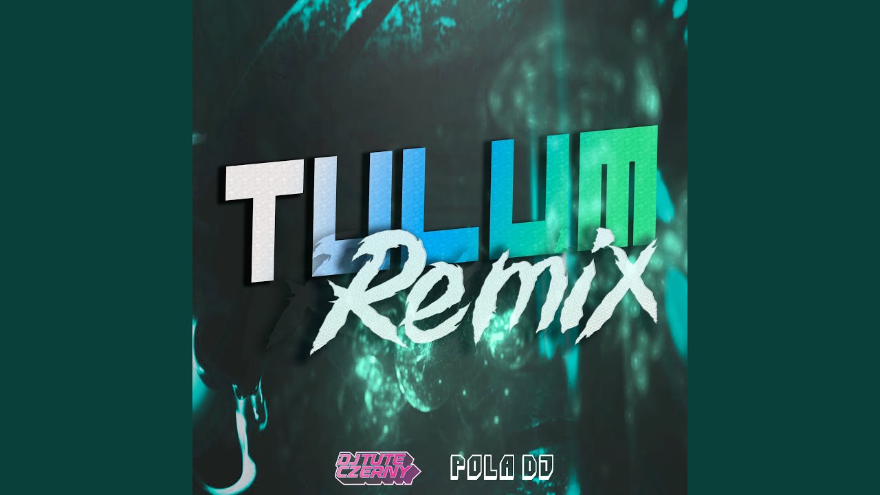Tulum Remix Youtube Music
