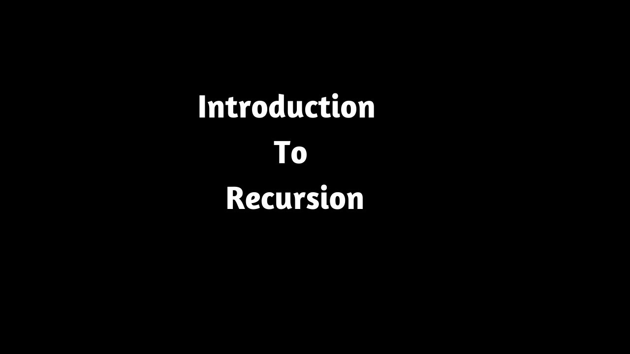 Recursion Introduction Youtube