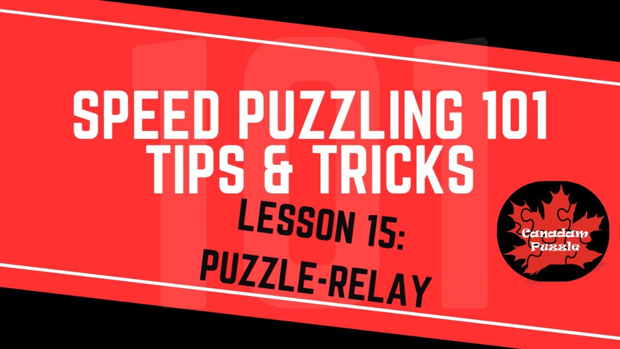 Speed Puzzling 101 Lesson 15 Puzzle Relay Youtube