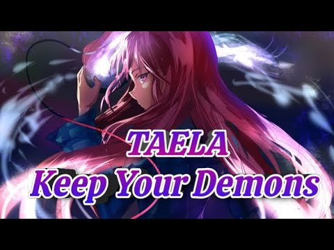 Taela Keep Your Demons Nightcore Lyrics In Description Youtube