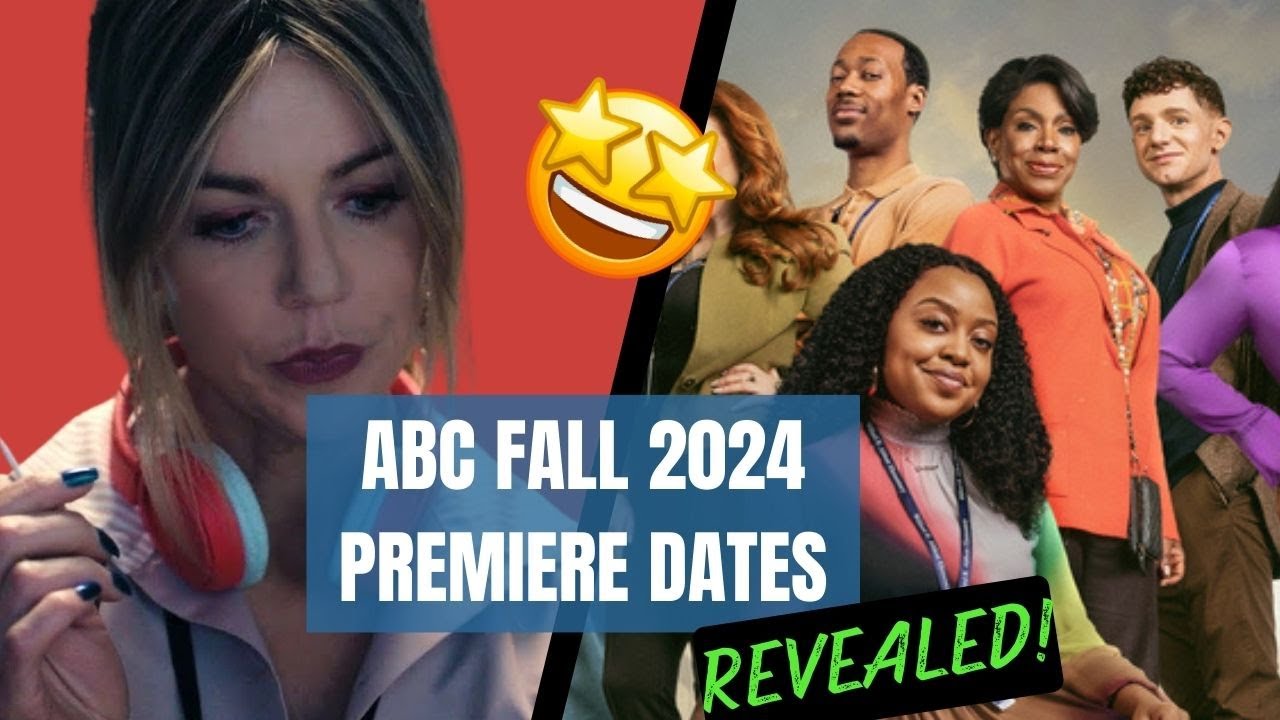 Abc Fall 2024 Premiere Dates Revealed ёяшо New Shows Returning Favorites