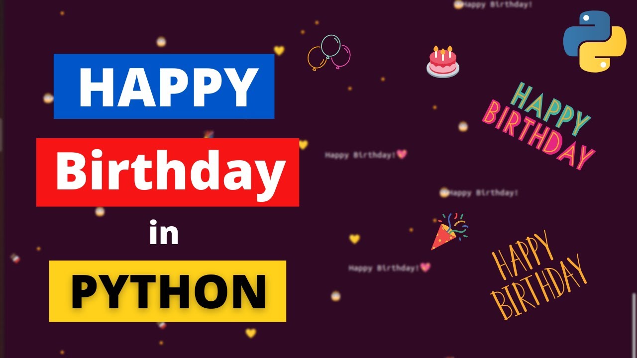 Wish Happy Birthday In Python Code The Original Program Pyseek
