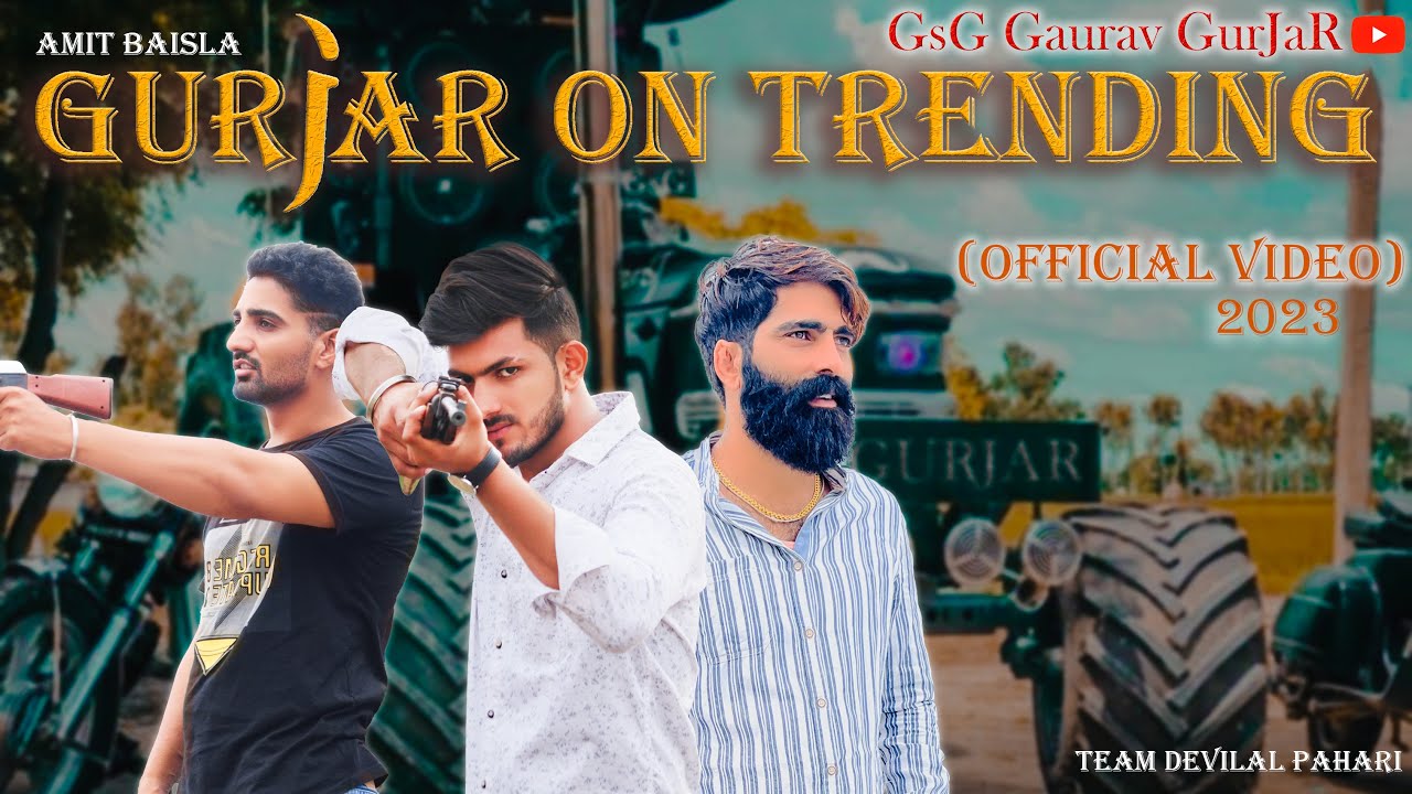 Gurjar On Trending Official Video Gsg Gaurav Gurjar Amit Baisla