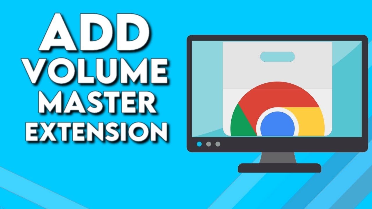 How To Download And Add Volume Master Extension On Google Chrome